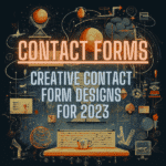 Contact Forms: Creative Contact Form Designs for 2023