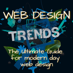 Web Design Trends: The Ultimate Guide for modern day web design